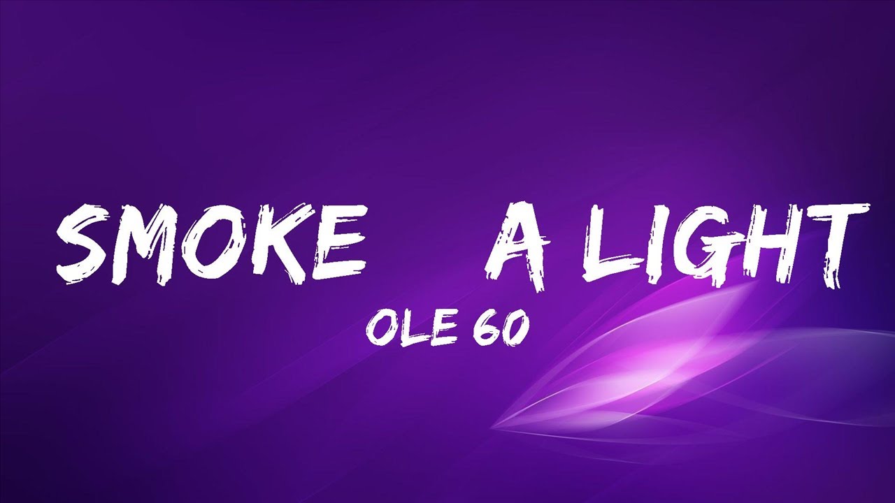 Ole 60 - smoke & a light (Lyrics) | Top Best Song - YouTube