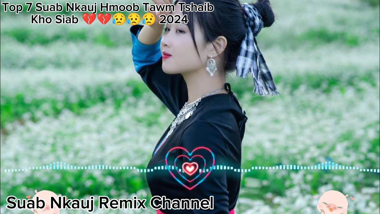 Suab Nkauj Hmoob Tawm Tshaib Kho Siab 💔💔😥😥 (Suab Nkauj Remix Channel) - YouTube