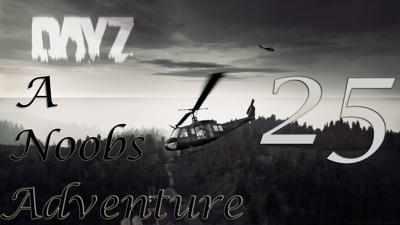 DayZ! A Noobs [Adventure Part 25 Floating Fuel Tank Ft. Friends] - YouTube