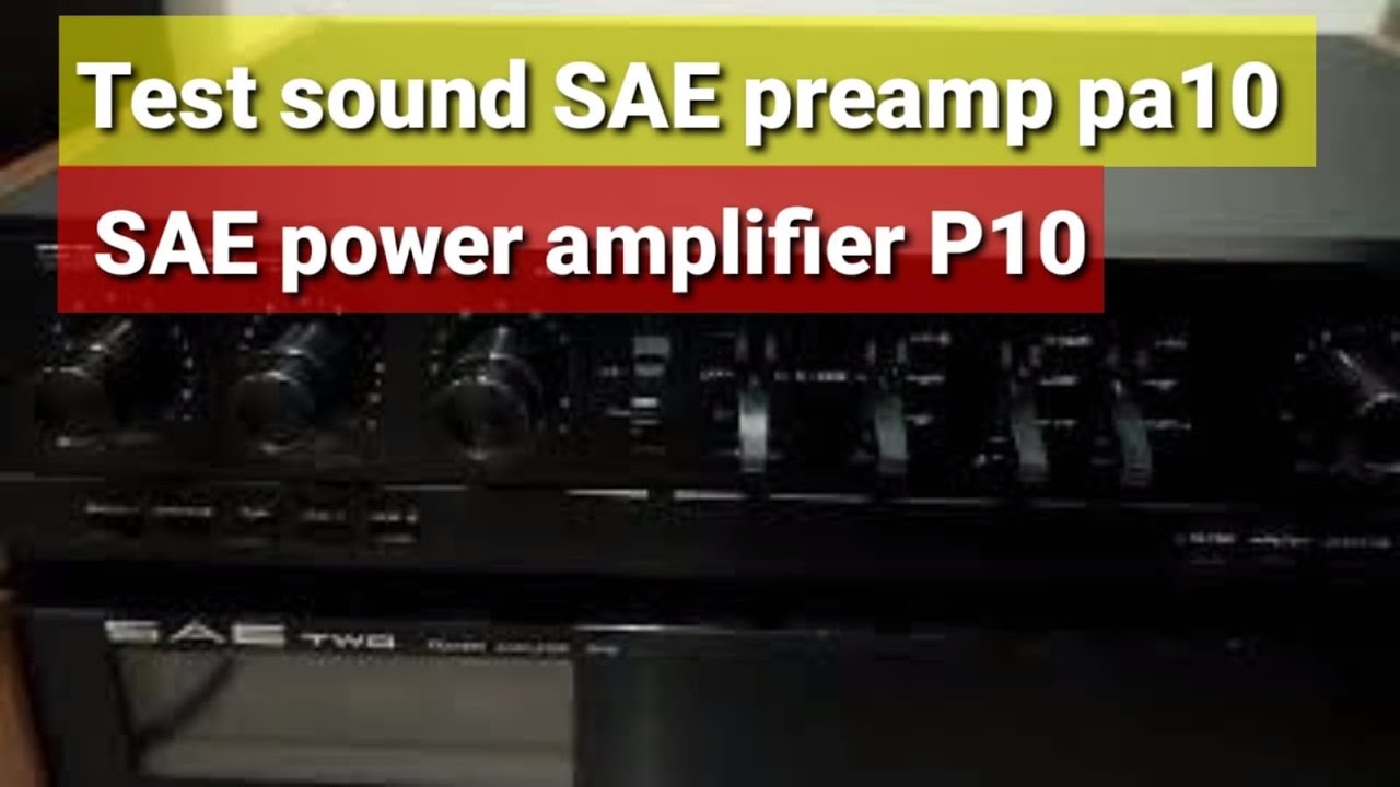 Test sound SAE preamp pa10 and SAE power amplifier P10 - YouTube