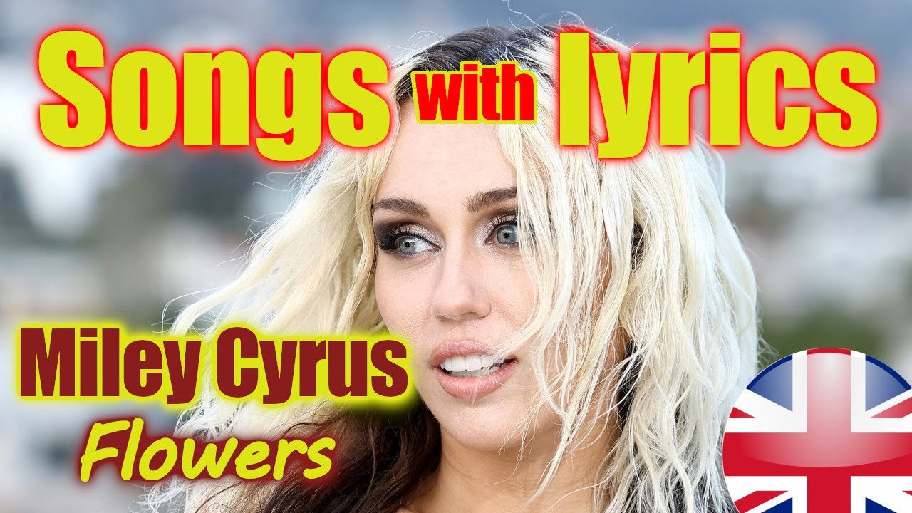 Piosenki z tłumaczeniem - Miley Cyrus - Flowers (Song with Lyrics ...