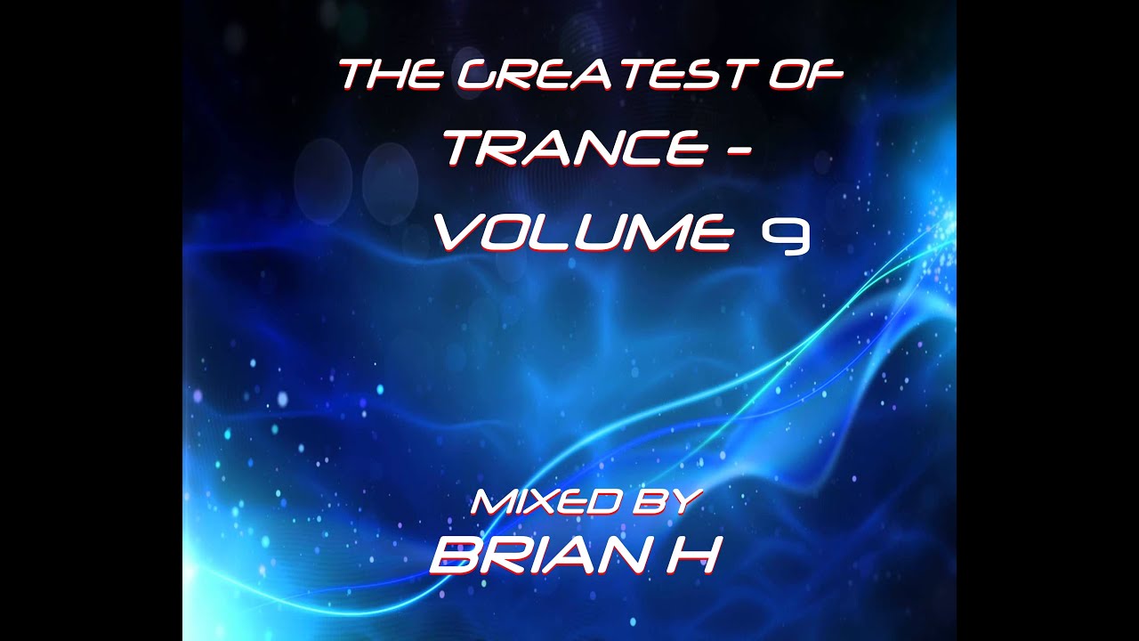 THE GREATEST OF TRANCE: VOLUME 9 (2018) - YouTube