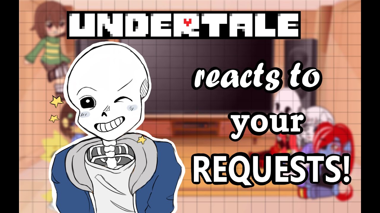 UNDERTALE reacts to your REQUESTS! 💌 // Thank you for 800! - YouTube
