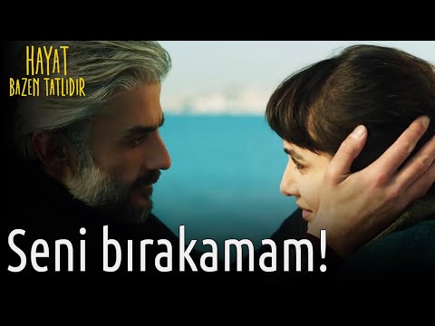 Seni Bırakamam! | Hayat Bazen Tatlıdır