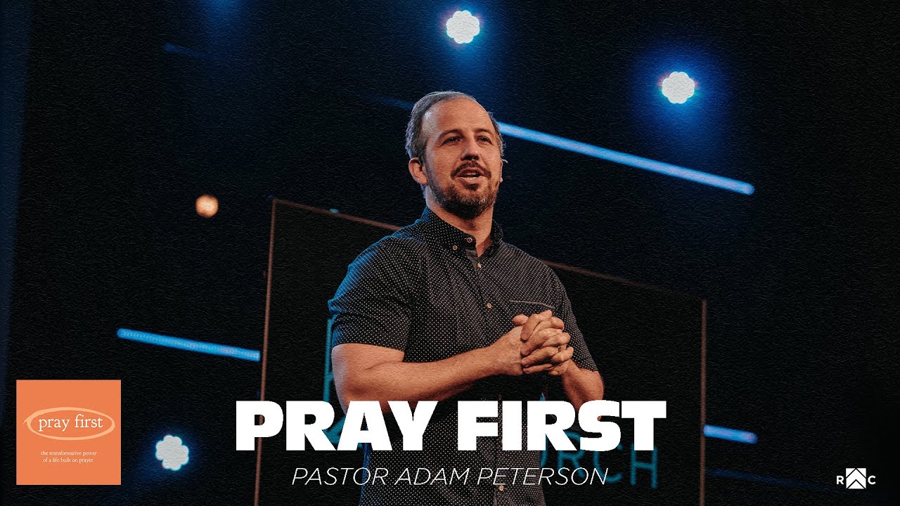 Pray First | Pastor Adam Peterson - YouTube