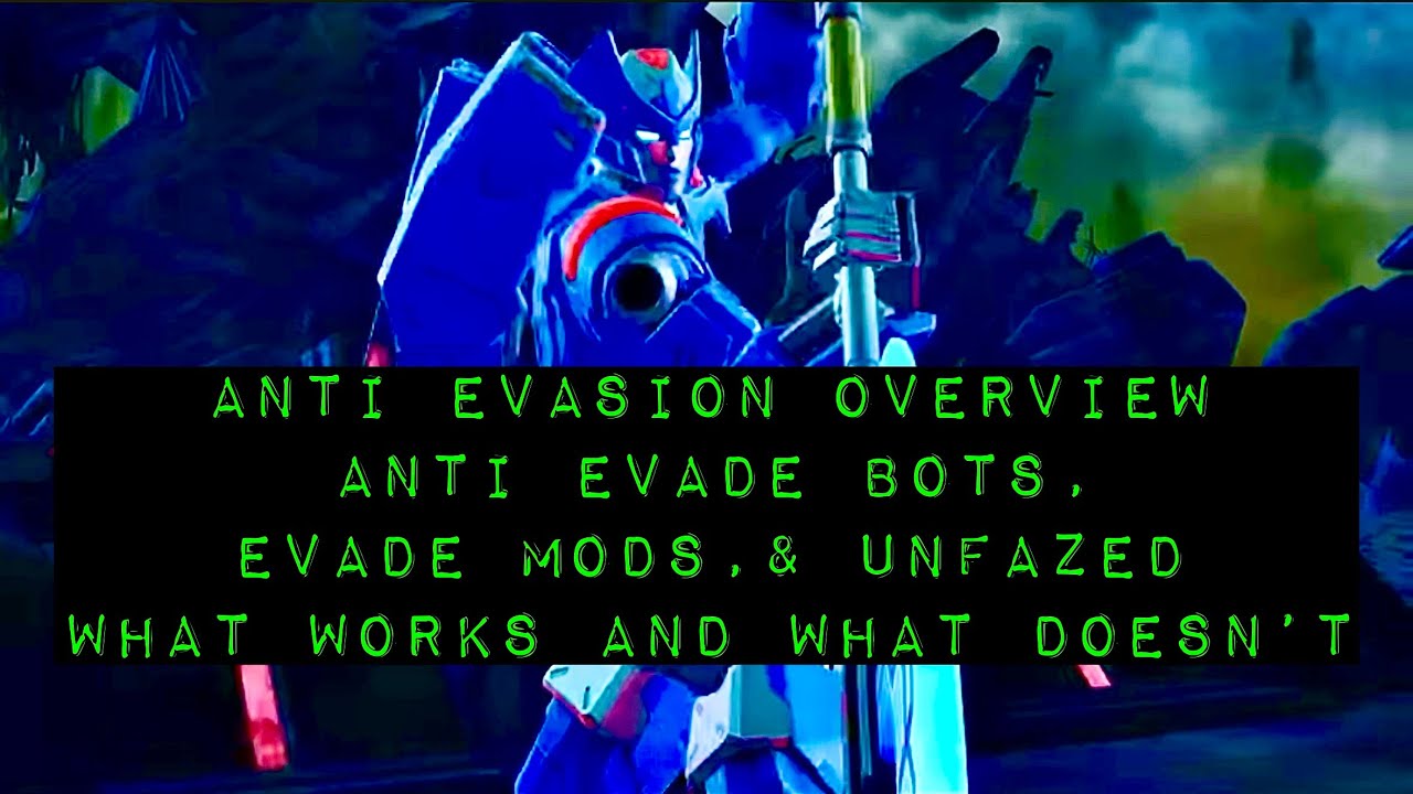 Anti Evasion Overview: Bots, Mods, Unfazed & Anti Evade Bugs ...