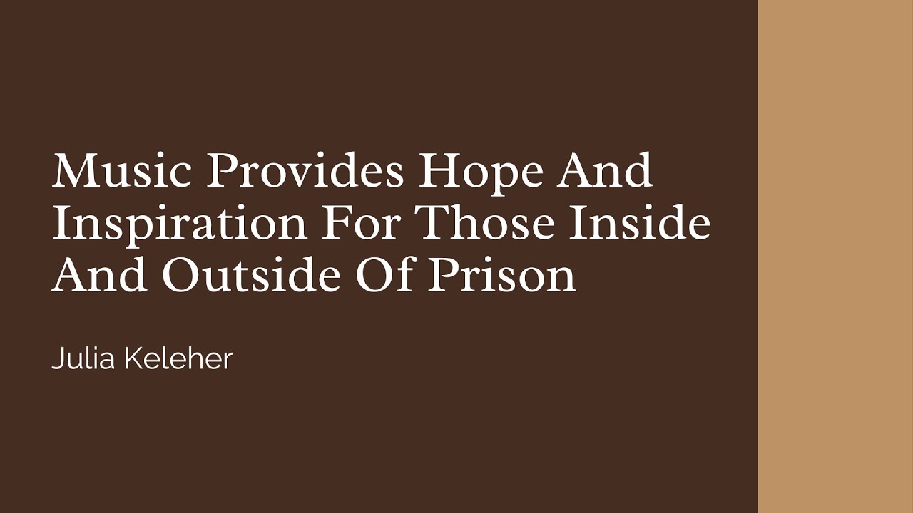 Music Provides Hope And Inspiration For Those Inside And Outside Of ...