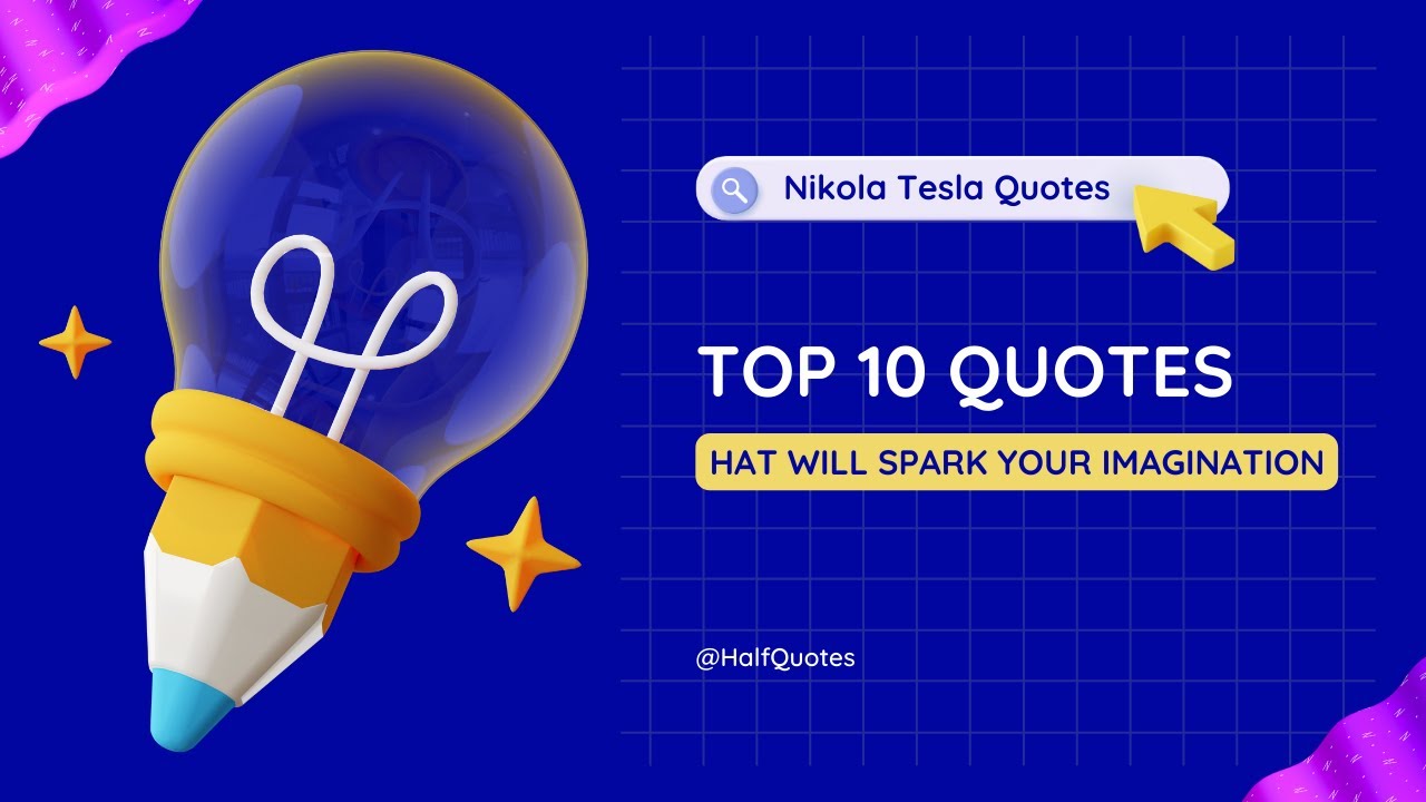 The Inspiring Words of Nikola Tesla: A Collection of Quotes - YouTube