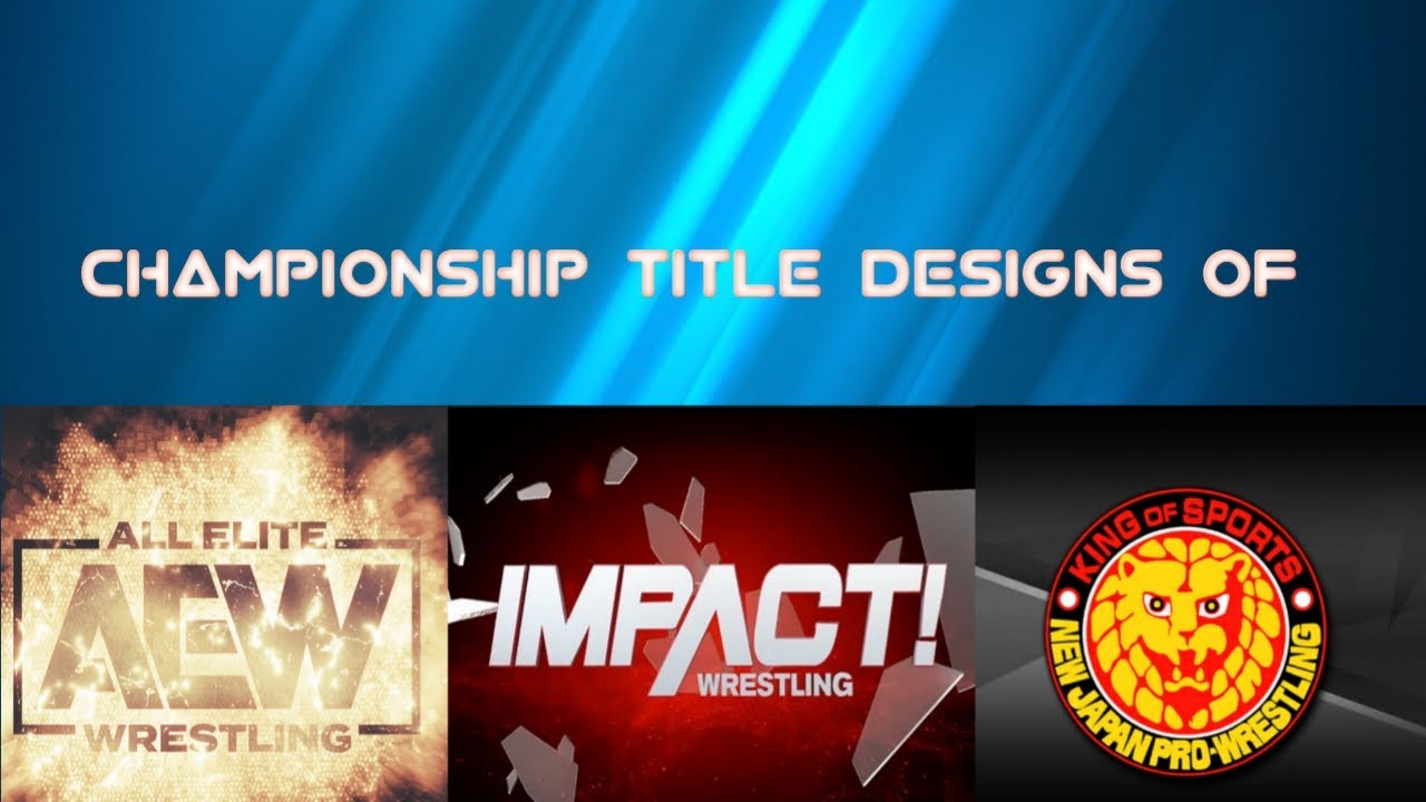 Championship title designs of AEW, Impact Wrestling and NJPW - YouTube