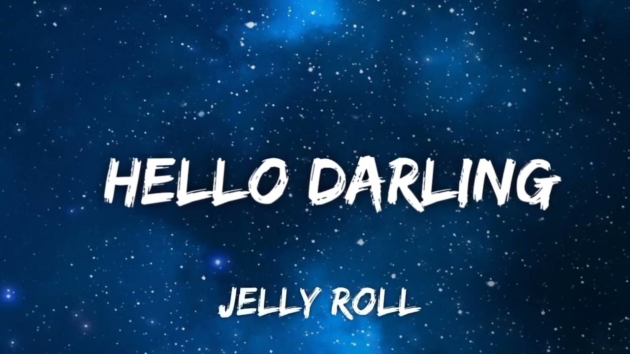Jelly Roll - Hello Darling (Letra/Lyrics) - YouTube