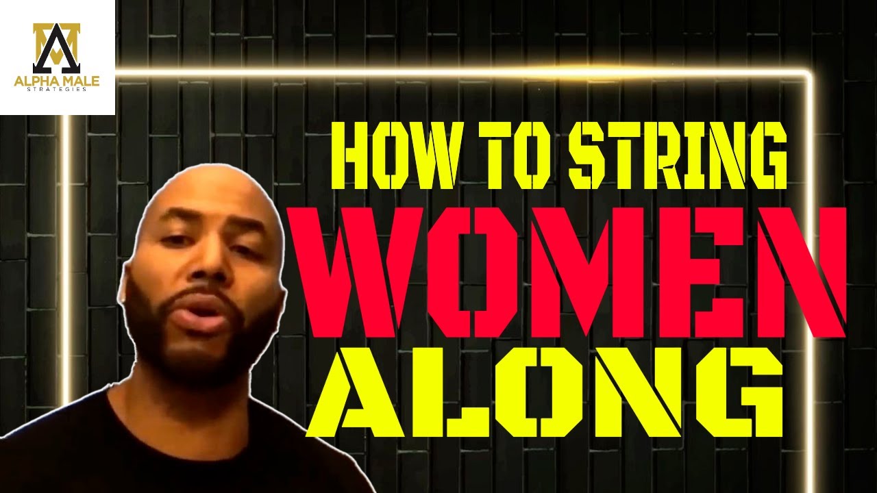 How To String Women Along Without Making A Commitment ...