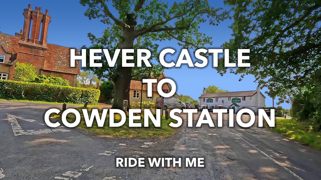 HEVER CASTLE to COWDEN STATION | Kent | Ride with me - YouTube