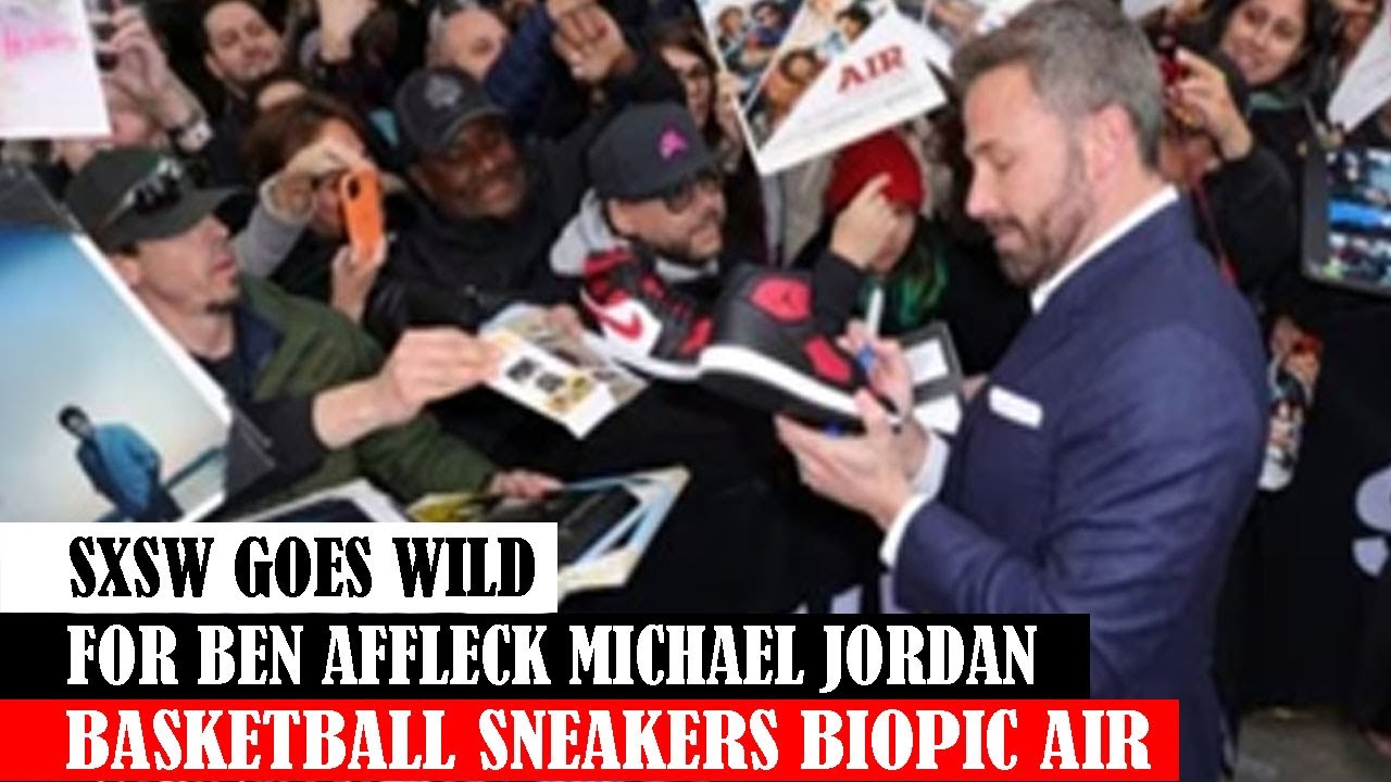 SXSW GOES WILD FOR BEN AFFLECK MICHAEL JORDAN BASKETBALL SNEAKERS ...