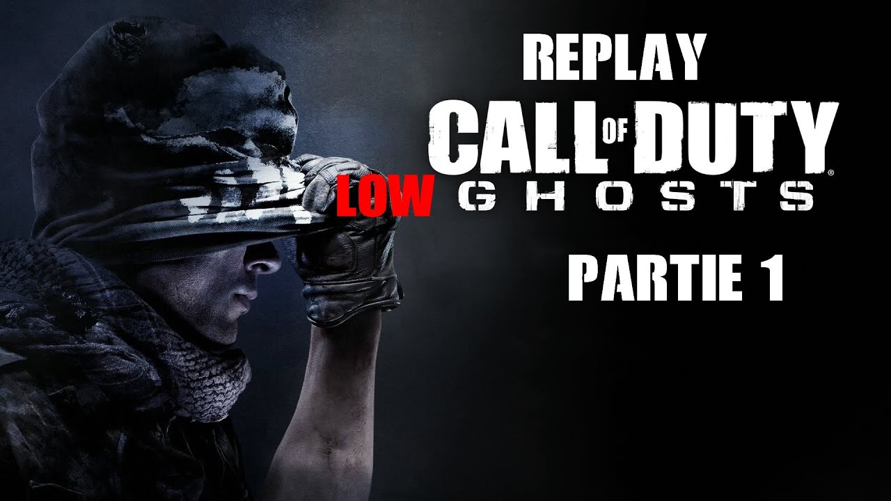 Call of Duty Low Ghosts ! Partie 1 - 2 / 2 - YouTube