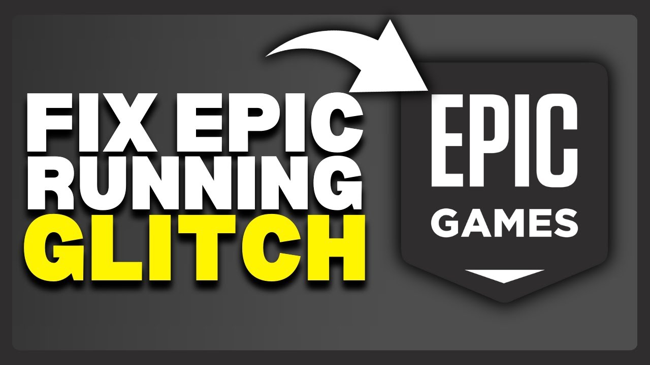 How To Fix Epic Games Running Glitch - YouTube