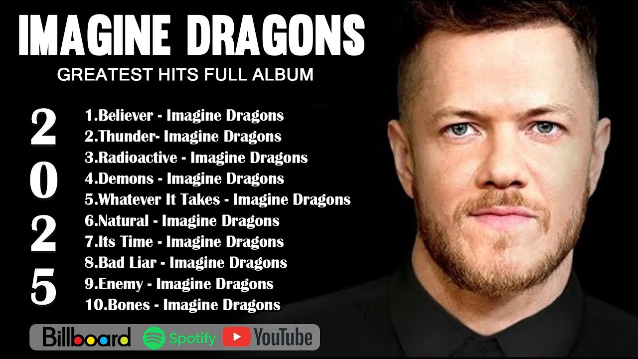 Imagine Dragon Greatest Hits of All Time - Best Songs Full Album 2025 ...