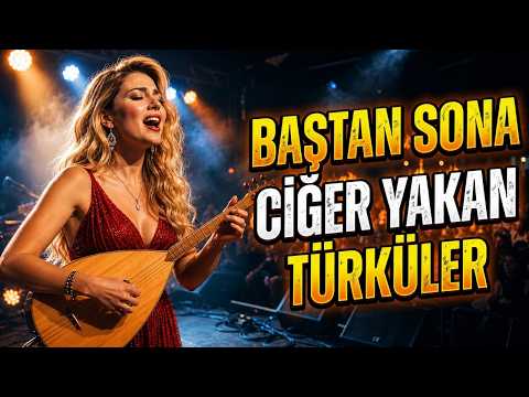 Baştan Sona Ciğer Yakan Türküler | Dertli, Damar, Efkarlı, Ağlatan Türküler | Seçme Türküler