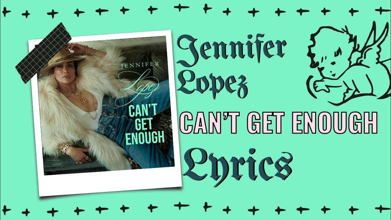 Jennifer Lopez - Can't Get Enough Lyrics - YouTube