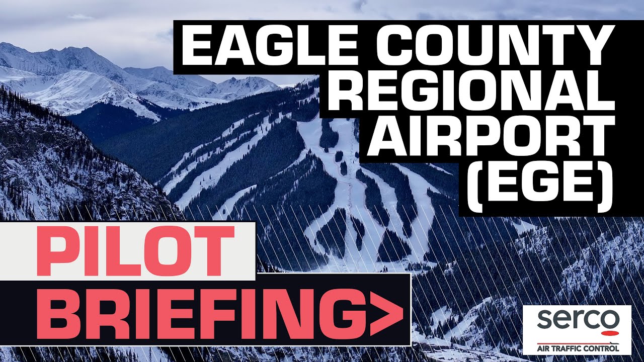 Serco Pilot Briefing: Eagle County Regional Airport (EGE) - YouTube