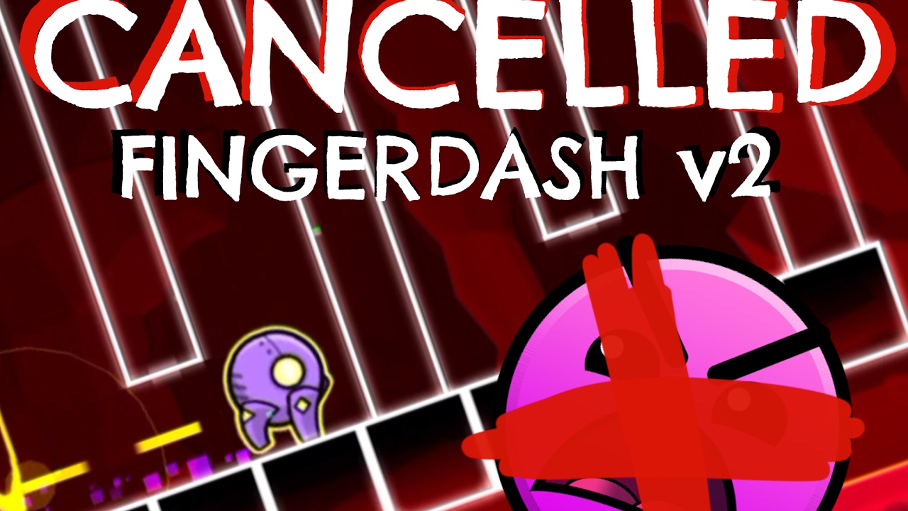 FINGERDASH LAYOUT CANCELLED (Geometry Dash 2.1) - YouTube