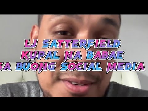 LJ SATTERFIELD KUPAL NA BABAE NAKILALA NIYA SA BUONG SOCIAL MEDIA AYON ...