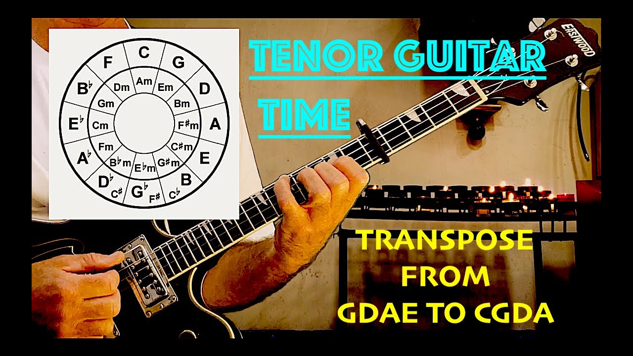 Transpose From Gdae To Cgda By Tenor Guitar Time With Todd Gdae Youtube
