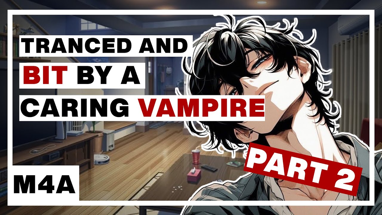 [M4A] Tranced and Bitten by a Caring Vampire [Vampire Speaker] [Feeding ...