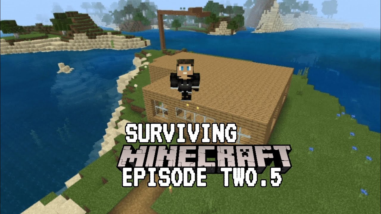 Surviving Minecraft Episode Two and a half [Base completing] - YouTube