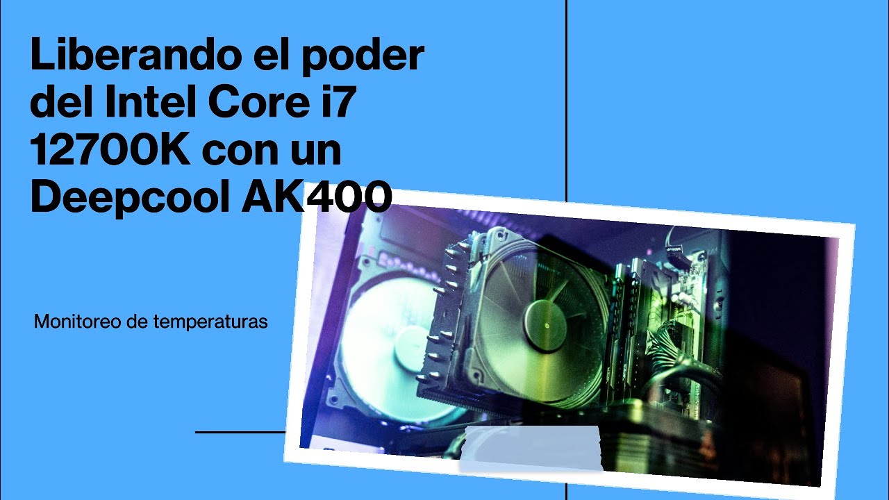 Intel core i7 12700K con Deepcool AK400: Temperaturas y ruido - YouTube