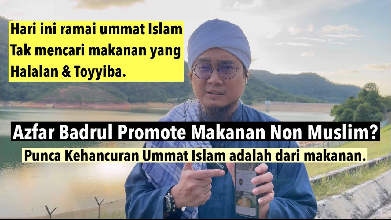 Azfar Badrul Promote Makanan Non Muslim? - Punca Kehancuran Ummat Islam ...