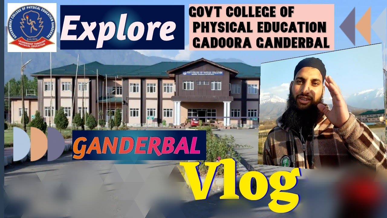 Explore || GOVT COLLEGE OF P.E GADOORA GANDERBAL || With HOSTEL # ...