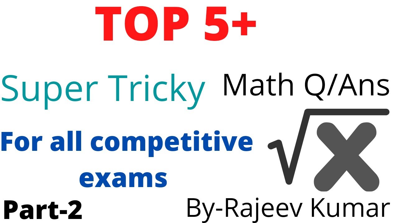 Top 5+ Super Tricky Question of Square root(Part-2) for all competitive ...