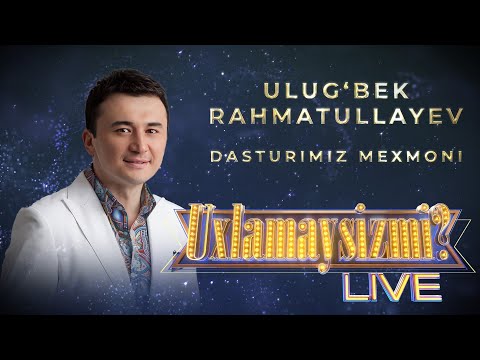 Uxlamaysizmi? - Ulug'bek Rahmatullayev (25.07.2025)
