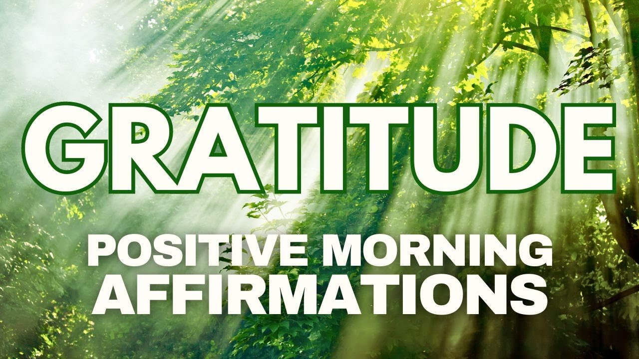 POSITIVE MORNING AFFIRMATIONS GRATITUDE Affirmations For Joy & Love ...