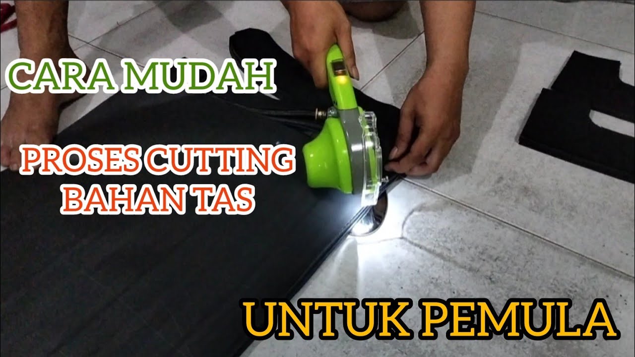 PROSES CUTTING BAHAN TAS RANSEL REMAJA WANITA - PEMOTONGAN BAHAN TAS ...