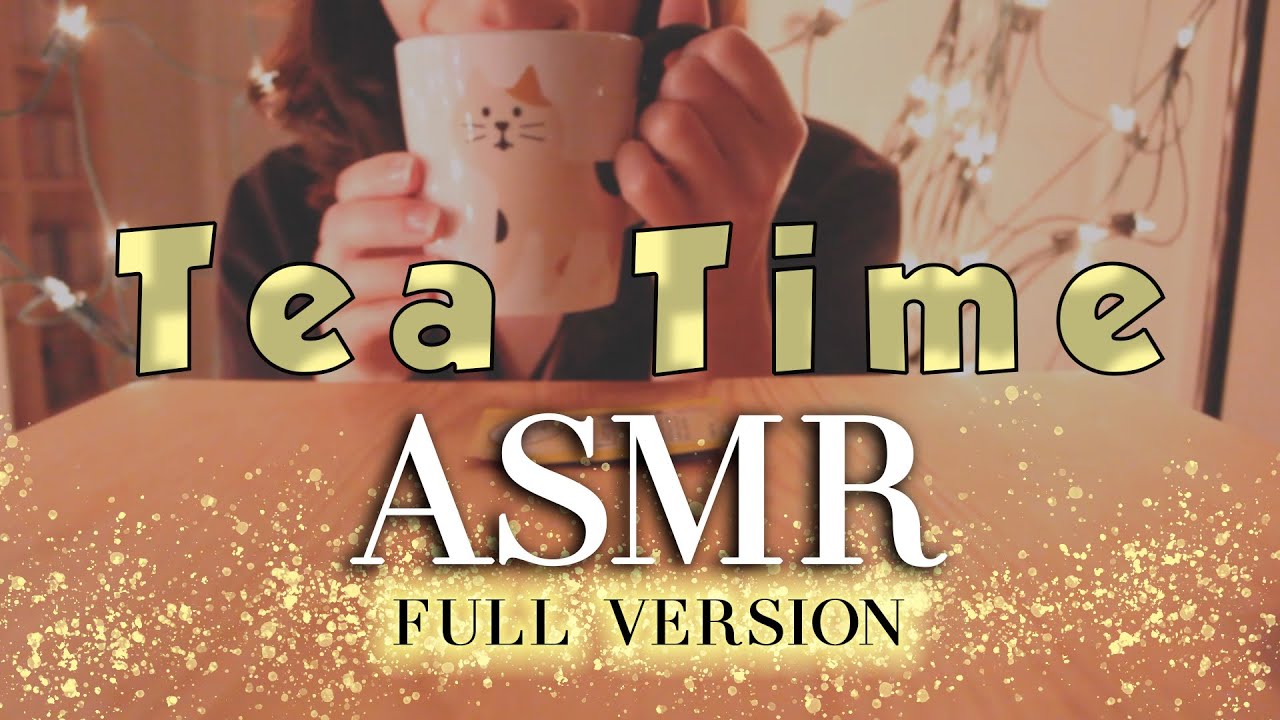 ASMR TEA TIME | FULL VERSION - YouTube