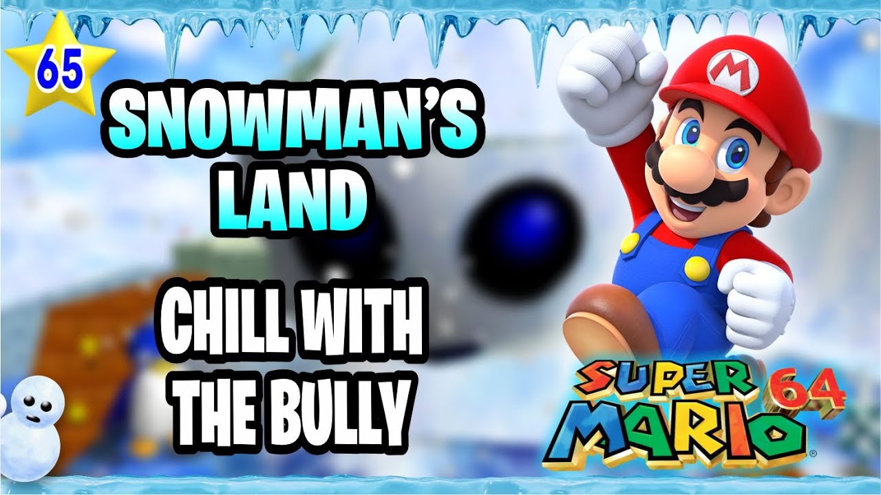 Super Mario 64 (PC Port) - Snowman's Land - Chill with the Bully (65/ ...
