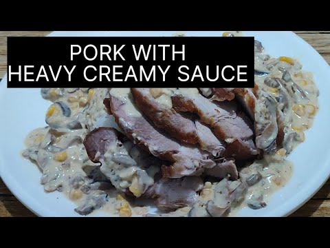 PORK KASIM WITH HEAVY CREAMY WHITE SAUCE MUSHROOM - YouTube