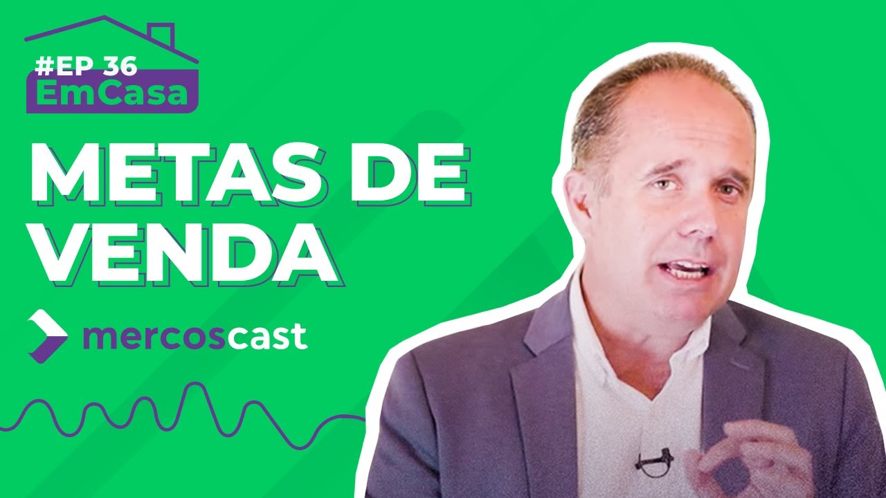 Como definir e redefinir metas de venda? [#mercoscast EP 36] - YouTube