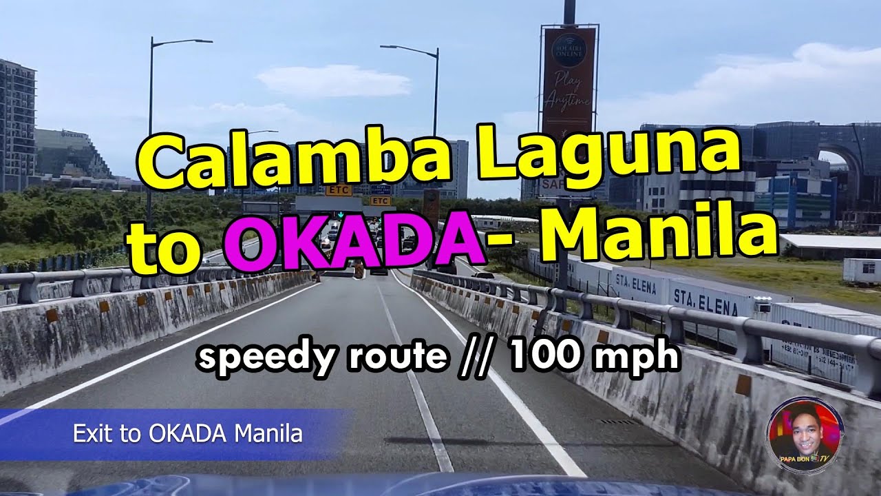 CALAMBA VIA EXPRESSWAY TO OKADA - MANILA // VIA NAIAX // SPEEDY ROUTE ...
