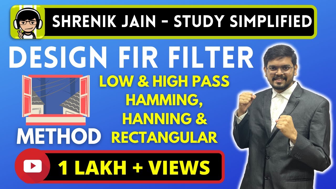 FIR Filter Design Low Pass & High Pass by Window Method in DSP | STEPS ...
