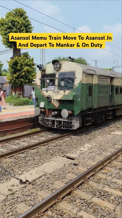Asansol Memu Train Move To Asansol Jn And Depart To Mankar & On Duty - YouTube