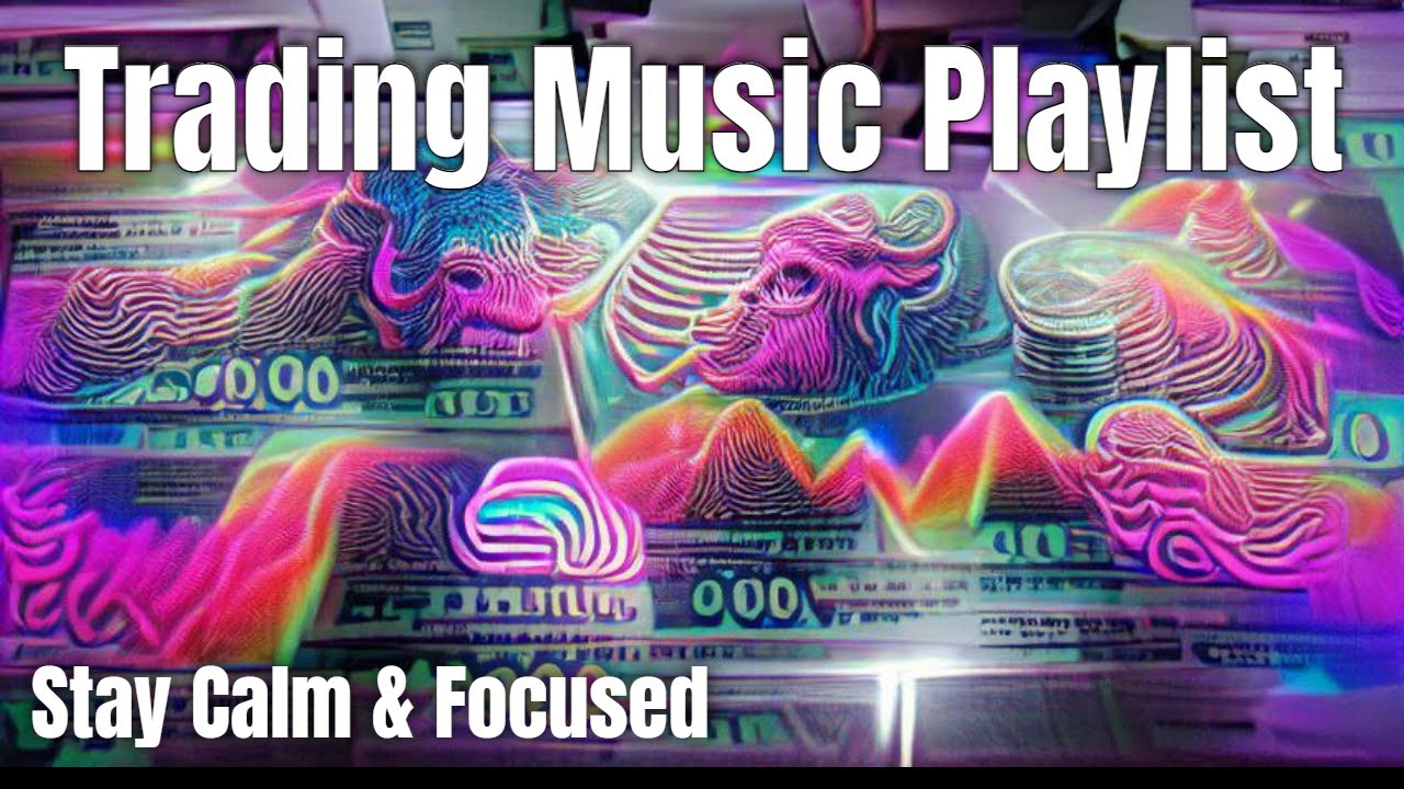 Trading Music Playlist | Ambient Music to Improve Trading and ...