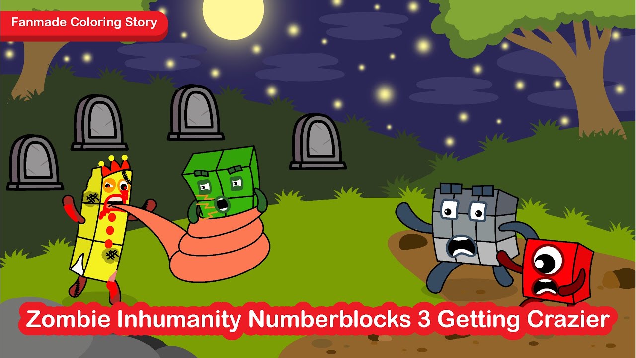 Zombie Inhumanity Numberblocks 3 Getting Crazier | Numberblocks Fanmade ...