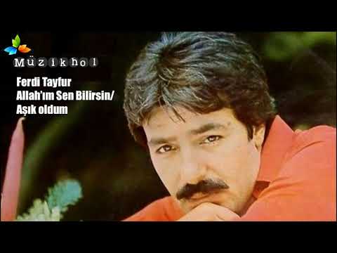 Ferdi Tayfur - Allah'ım Sen Bilirsin/ Aşık oldum