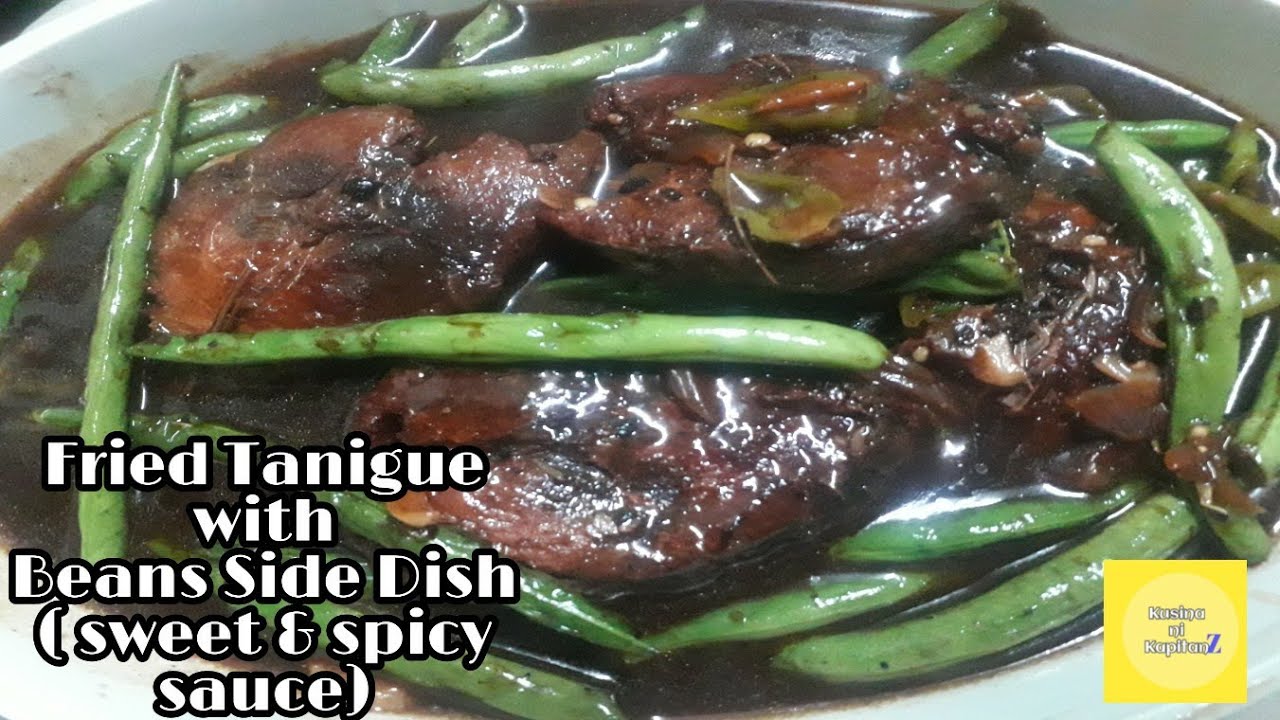 FRIED TANIGUE with Baguio Beans Side Dish (sweet & spicy sauce ...