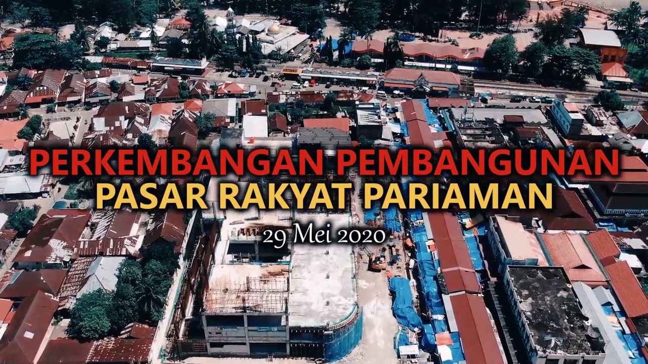 PERKEMBANGAN PEMBANGUNAN PASAR RAKYAT PARIAMAN - YouTube