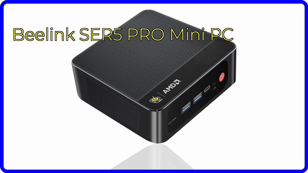 REVIEW (2024): Beelink SER5 PRO Mini PC. ESSENTIAL details. - YouTube