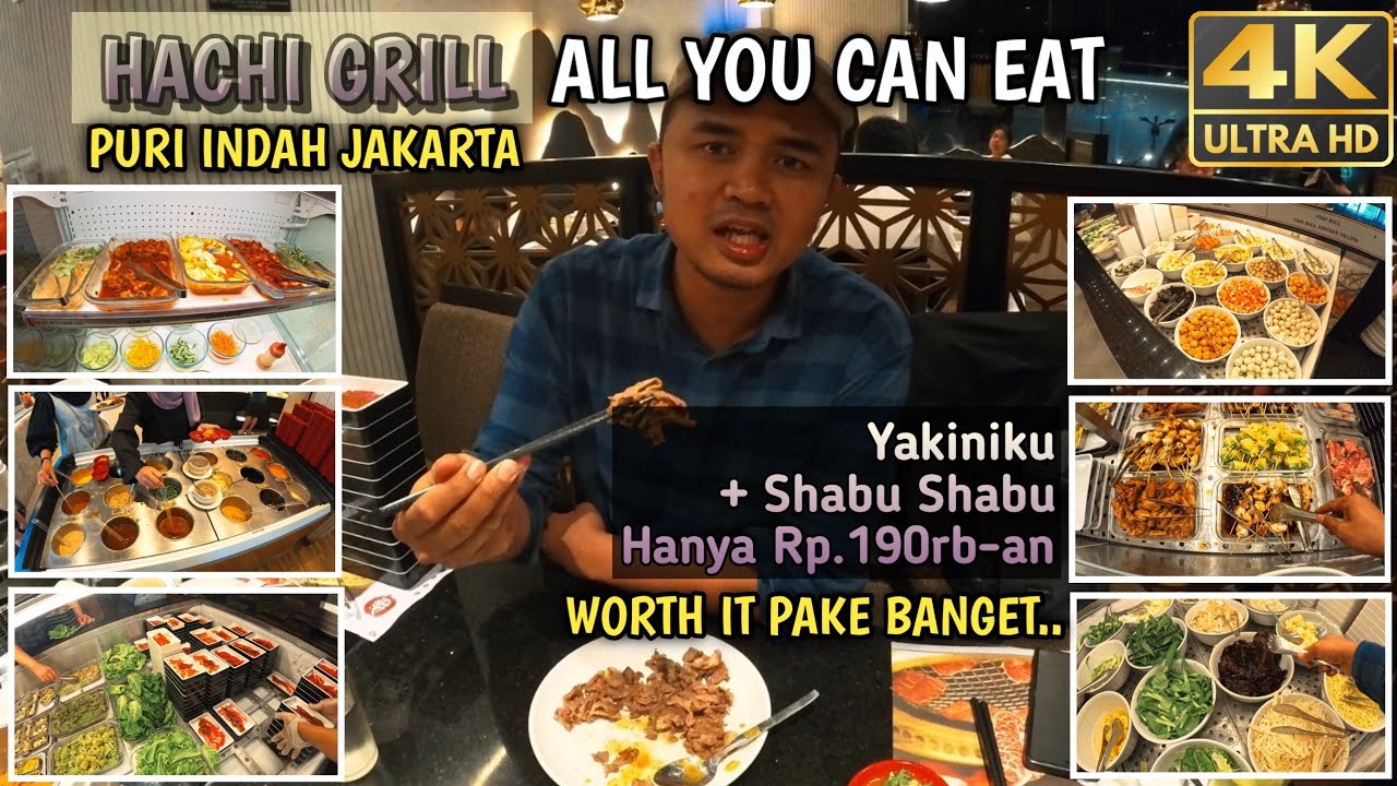 HACHI GRILL puri indah - Restoran all you can eat yang paling worth it ...