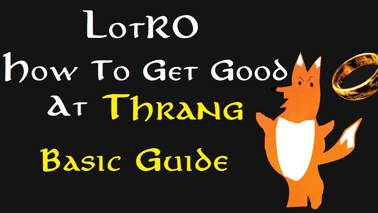 LOTRO: Basic Thrang Guide - YouTube
